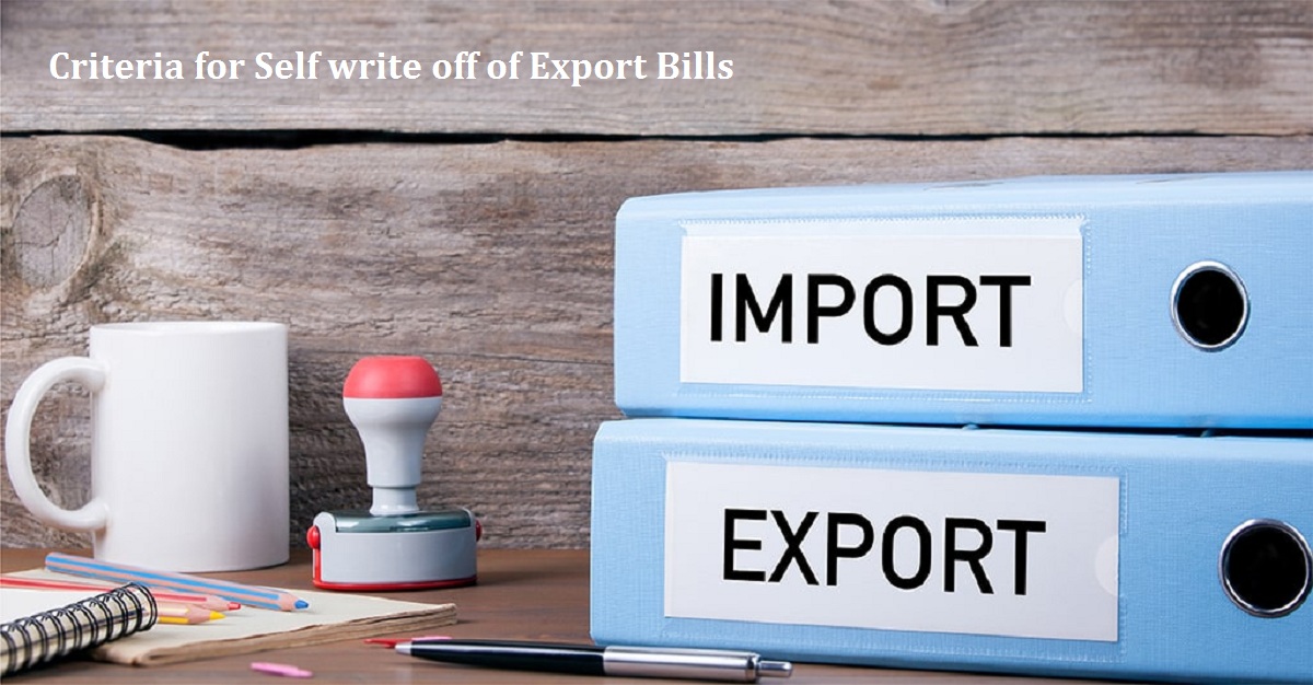 Criteria for Self write off of Export Bills | LexComply Blog Criteria for Self write off of Export Bills | LexComply Blog